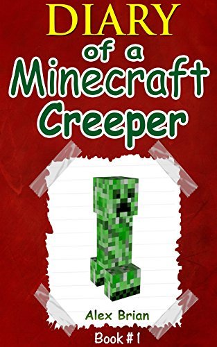 Diary Of A Minecraft Creeper: An Unofficial Minecraft Creeper Diary by ...