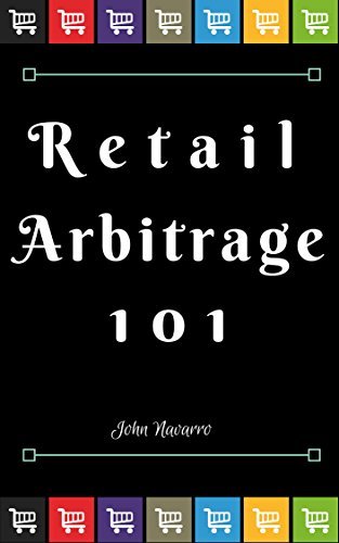 Retail Arbitrage 101 by John Navarro | Goodreads