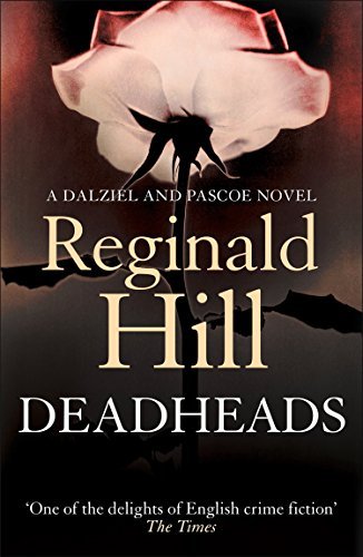 Deadheads (Dalziel & Pascoe Book 7) by Reginald Hill | Goodreads