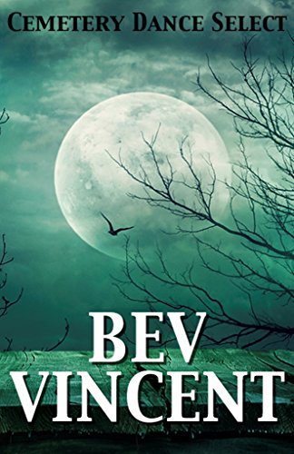 Cemetery Dance Select: Bev Vincent by Bev Vincent | Goodreads