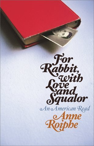 For Rabbit, with Love and Squalor: An American Read by Anne Roiphe ...