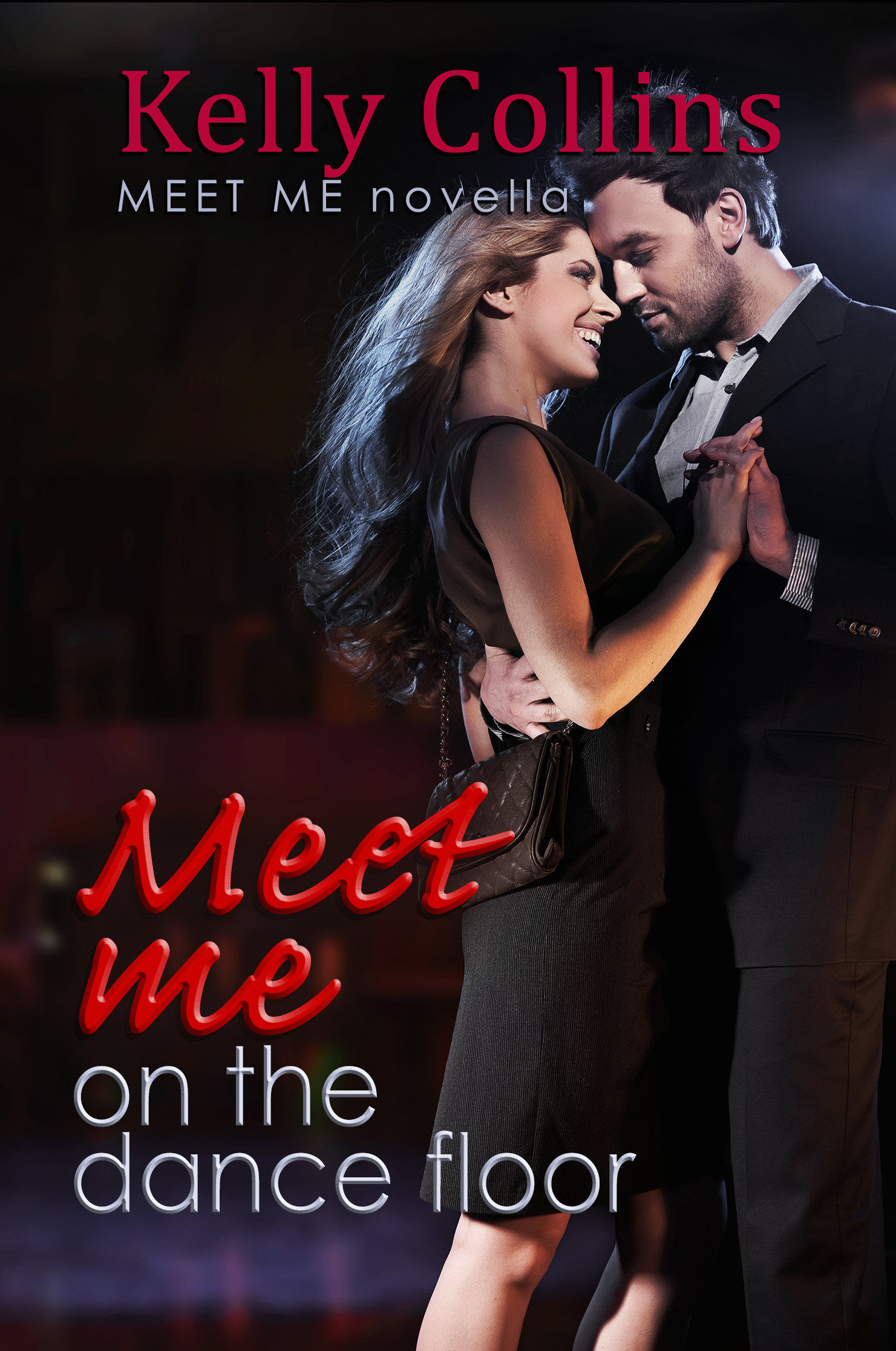 Meet Me On the Dance Floor (Meet Me, #2) by Kelly Collins | Goodreads