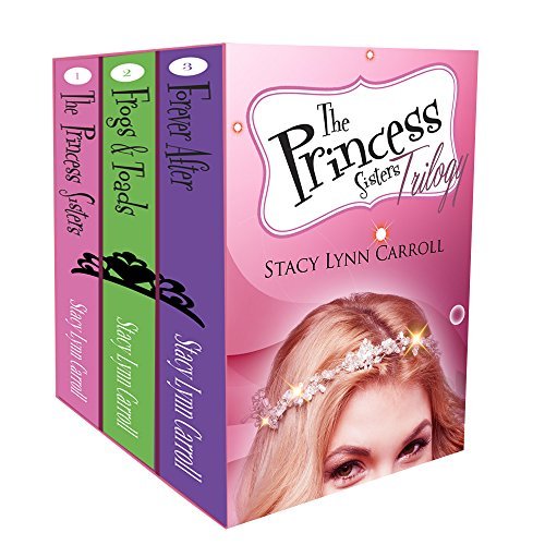 The Princess Sisters Trilogy Boxed Set by Stacy Lynn Carroll | Goodreads