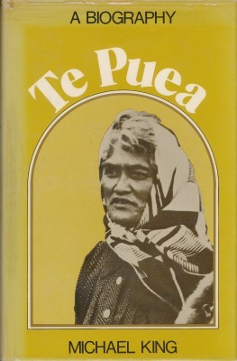 Te Puea: a biography by Michael King | Goodreads