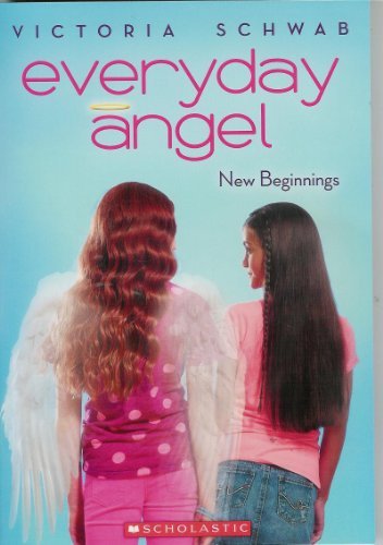 Everyday Angels #1 New Beginnings by Victoria Schwab | Goodreads