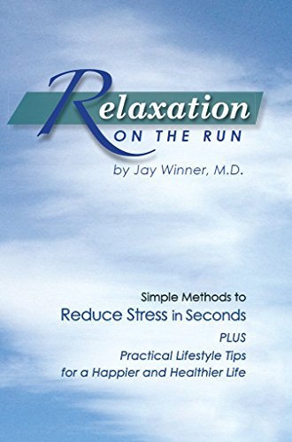 Relaxation on the Run: Simple Methods to Reduce Stress in Seconds Plus ...
