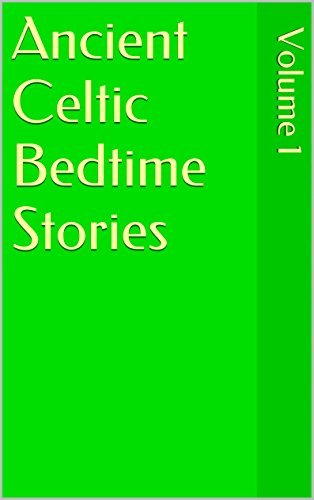 Ancient Celtic Bedtime Stories: Volume 3 by Kenneth Schippers | Goodreads