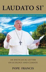 Laudato Si': On Care for Our Common Home by Pope Francis | Goodreads