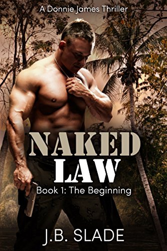 Naked Law 1: The Beginning (Donnie James ) by J.B. Slade | Goodreads