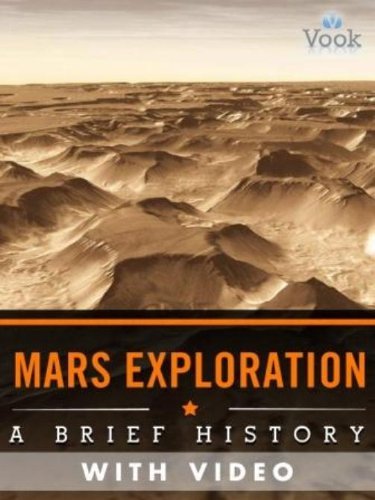 Mars Exploration: A Brief History (Enhanced Version) by Vook | Goodreads