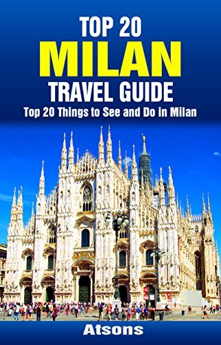 Top 20 Things to See and Do in Milan - Top 20 Milan Travel Guide by ...