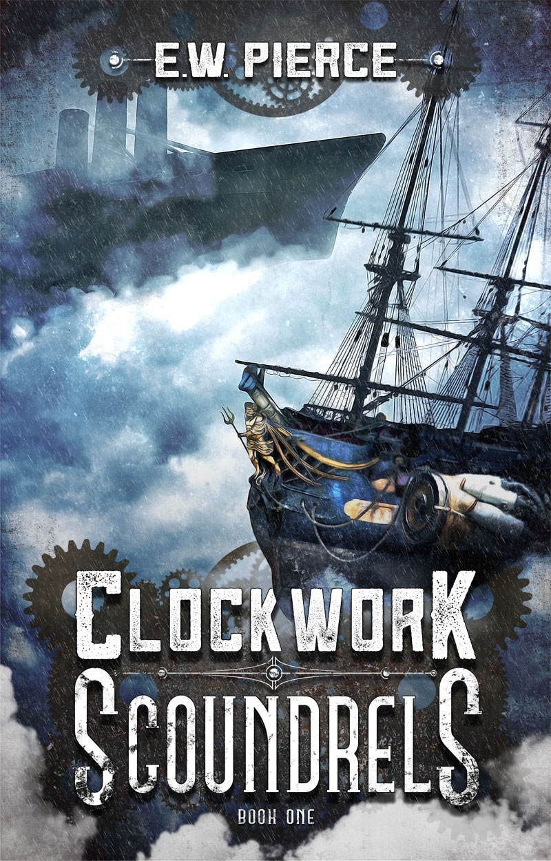 Clockwork Scoundrels by E.W. Pierce | Goodreads