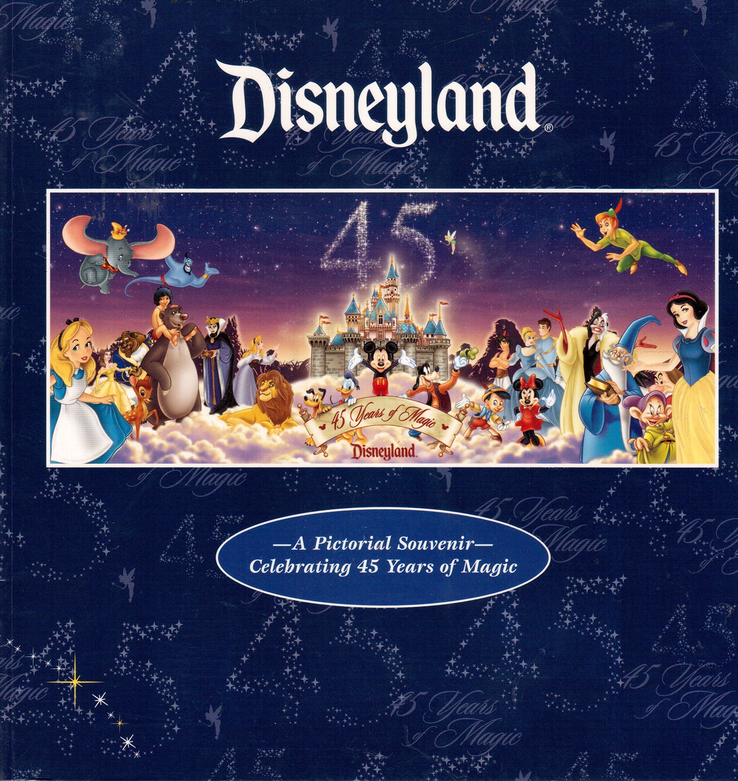 Disneyland: A Pictorial Souvenir Celebrating 45 Years of Magic by Tim O ...