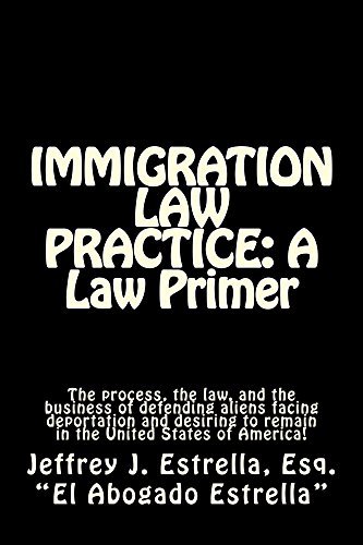 IMMIGRATION LAW PRACTICE: A Law Primer by Jeffrey Estrella | Goodreads