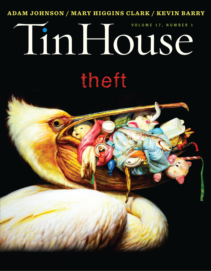 Tin House Magazine, Volume 17, Issue 1, Fall 2015: #65 Theft by Win ...