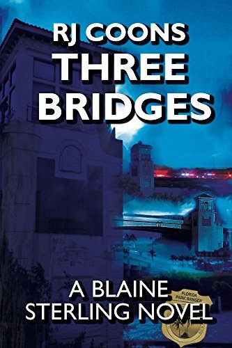 Three Bridges: A Blaine Sterling Novel by R.J. Coons | Goodreads