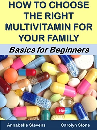 How to Choose the Right Multivitamin For Your Family: Basics for ...