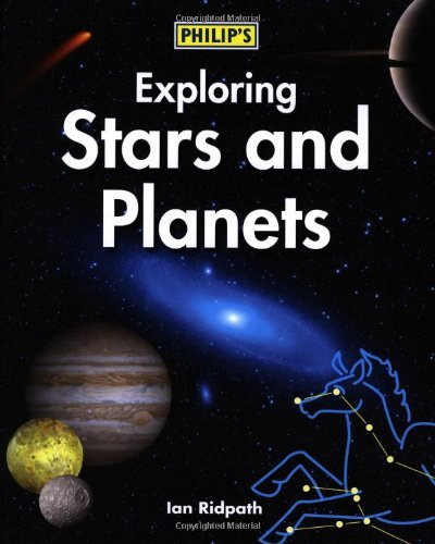 Philip's Exploring Stars and Planets by Ian Ridpath | Goodreads