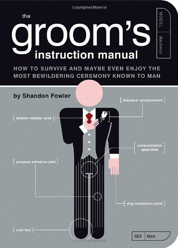 The Groom's Instruction Manual: How to Survive and Possibly Even Enjoy ...