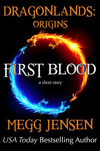 First Blood (Dragonlands: Origins Book 1) by Megg Jensen | Goodreads