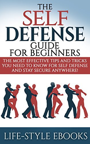Self Defense: The SELF DEFENSE Guide For Beginners -The Most Effective ...