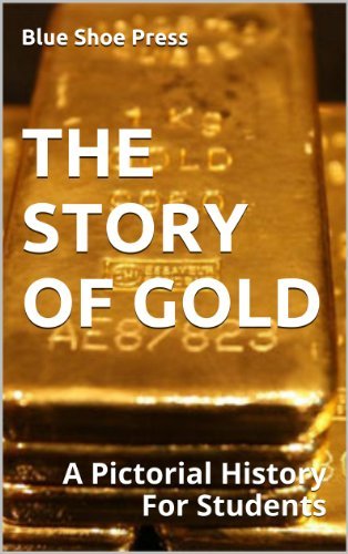 The Story of Gold by The Editors of Blue Shoe Press | Goodreads
