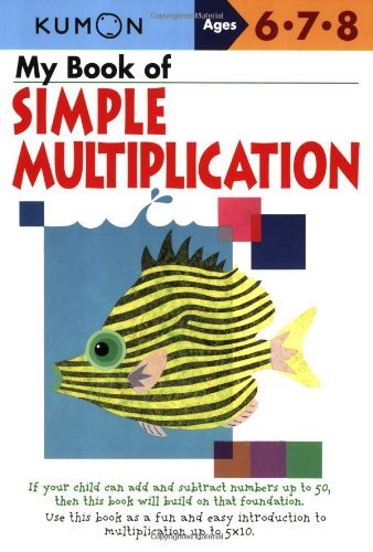 My Book of Simple Multiplication by Kumon Publishing | Goodreads