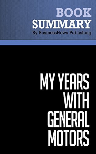 Summary: My Years with General Motors: Review and Analysis of Sloan Jr ...