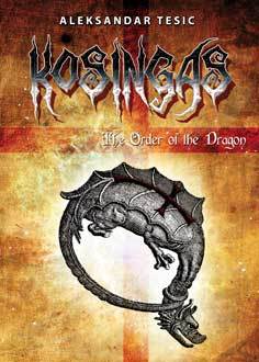 Kosingas - The Order of the Dragon by Aleksandar Tešić | Goodreads