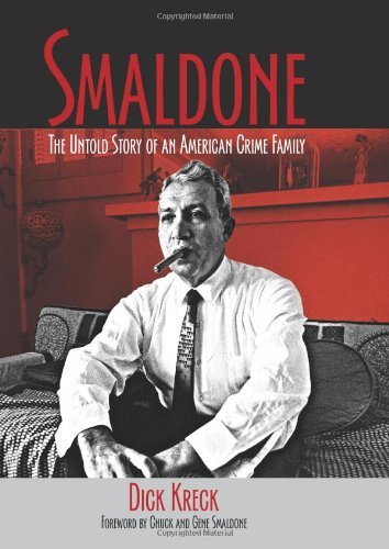 Smaldone: The Untold Story of an American Crime Family by Dick Kreck ...