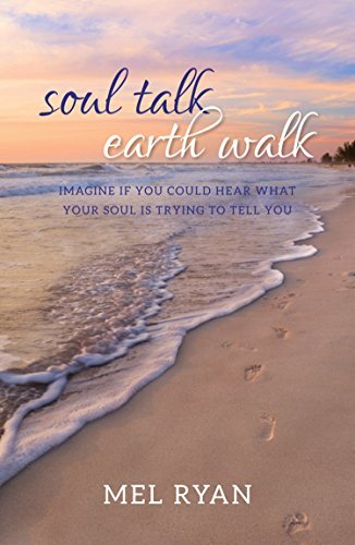 Soul Talk Earth Walk: Imagine if you could hear what your soul is ...