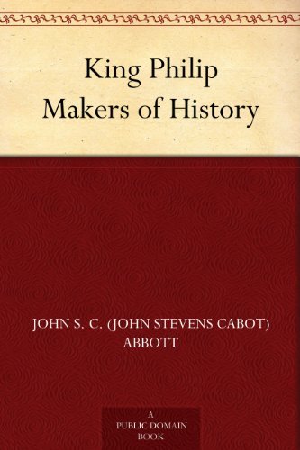 King Philip by John S.C. Abbott | Goodreads