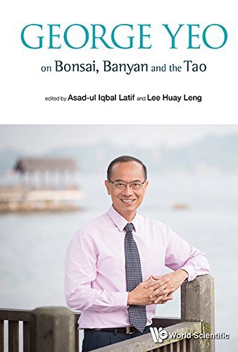 George Yeo On Bonsai, Banyan And The Tao by Asad-ul Iqbal Latif | Goodreads