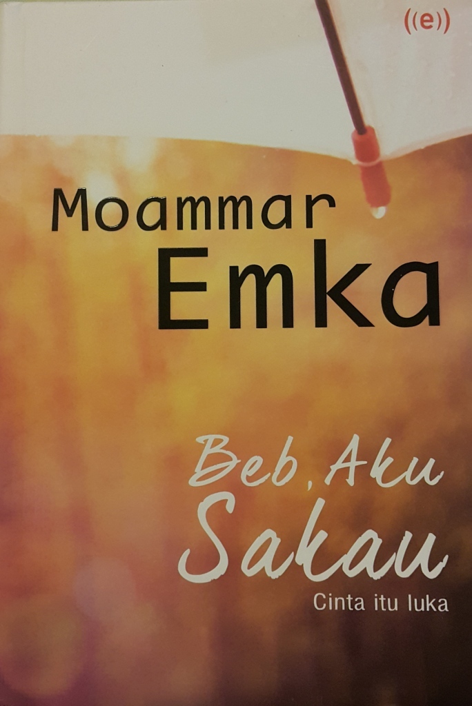Beb, Aku Sakau - Cinta Itu Luka by Moammar Emka | Goodreads