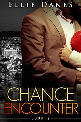 Chance Encounter, Book 2 (Chance Encounter, #2) by Ellie Danes | Goodreads