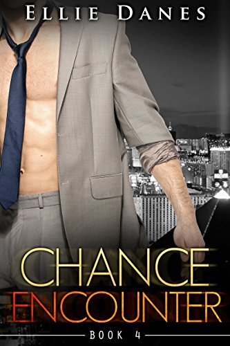 Chance Encounter, Book 4 (Chance Encounter, #4) by Ellie Danes | Goodreads