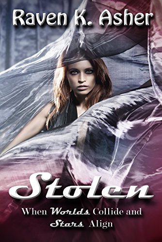Stolen: When Worlds Collide and Stars Align by Raven K. Asher | Goodreads