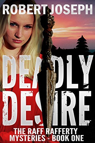 Deadly Desire (Raff Rafferty Mystery Series Book 1) by Robert Joseph ...