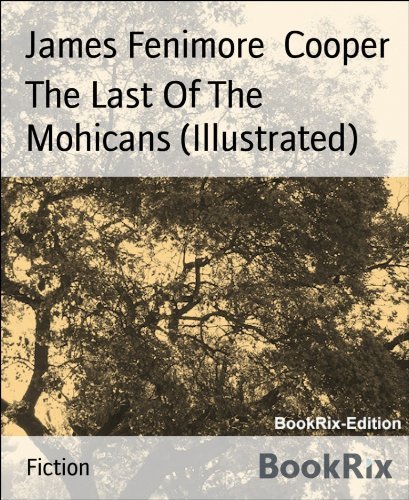 The Last Of The Mohicans (Illustrated) by James Fenimore Cooper | Goodreads