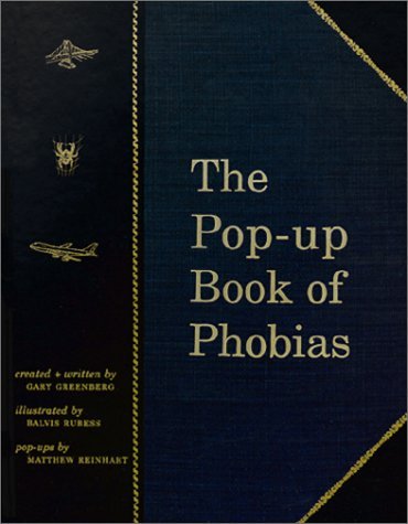 The Pop-Up Book of Phobias by Gary Greenberg | Goodreads