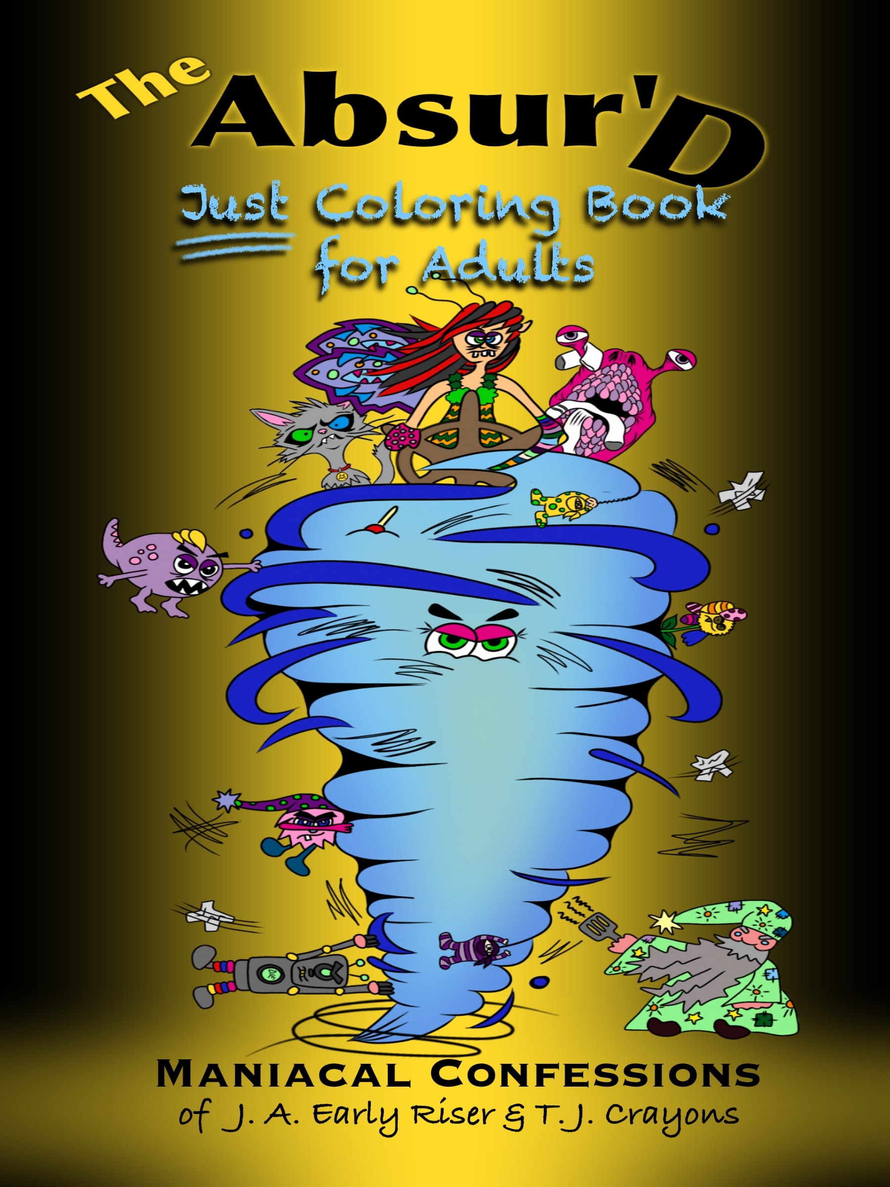 The Absurd JUST Coloring Book for Adults by Anisa Alice-Claire | Goodreads