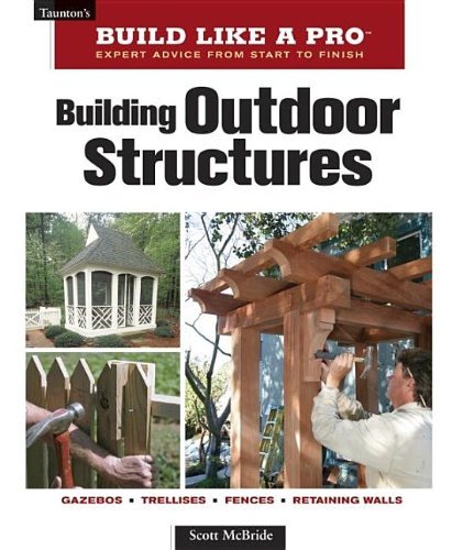 Building Outdoor Structures by Scott Mcbride | Goodreads