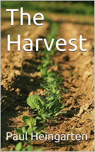 The Harvest (Short Story) by Paul Heingarten | Goodreads