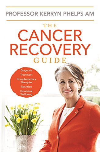 The Cancer Recovery Guide by Dr Kerryn Phelps | Goodreads