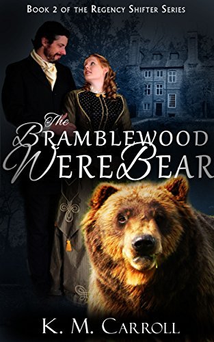 The Bramblewood Werebear (Regency Shifter #2) by K.M. Carroll | Goodreads