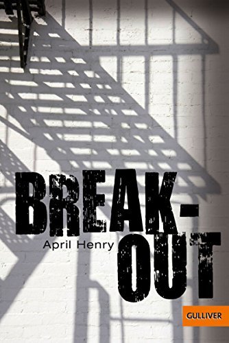 Breakout by April Henry | Goodreads