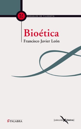 Bioética (Albatros nº 18) (Spanish Edition) by Francisco Javier León ...