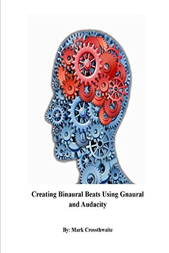 Creating Binaural Beats Using Gnaural and Audacity by Mark Crossthwaite ...