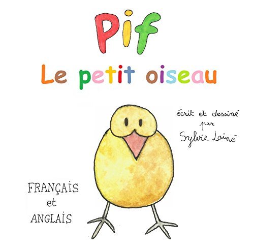 Pif, The Little Bird: Un Livre en Français et Anglais pour les Enfant ...