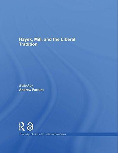 Hayek, Mill and the Liberal Tradition by Andrew Farrant | Goodreads